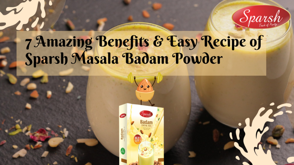 7 Amazing Benefits & Easy Recipe of Sparsh Masala Badam Powder